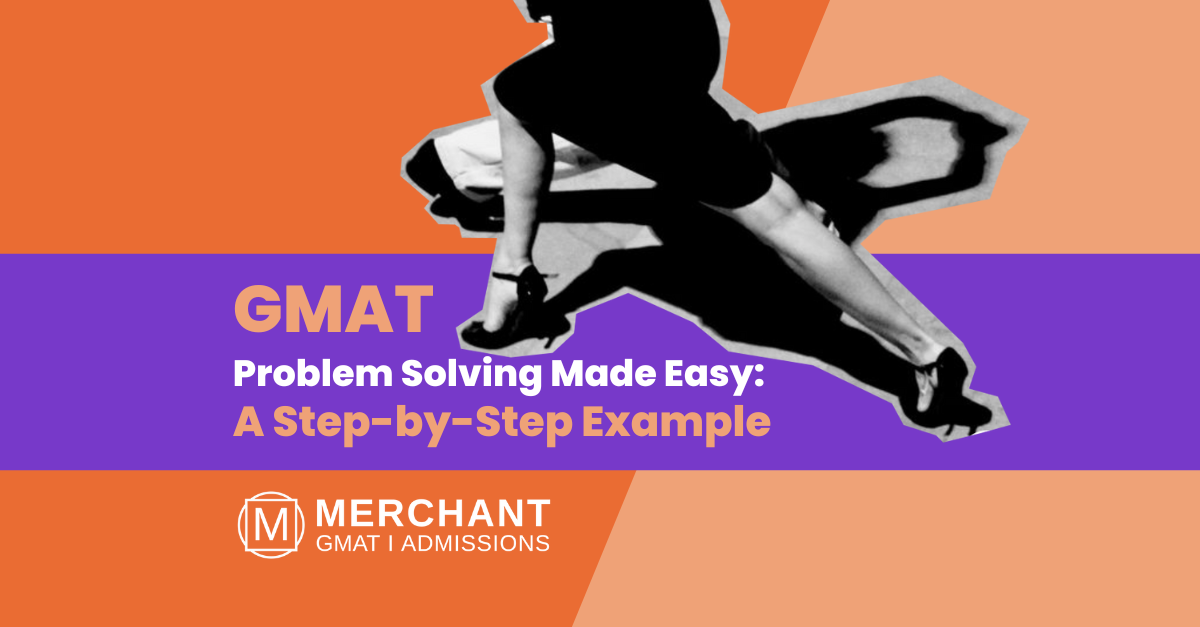 GMAT Problem Solving Made Easy: A Step-by-Step Example